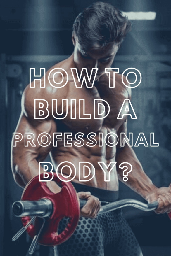 How to build professional physique in 2021 : Tikkay Khan