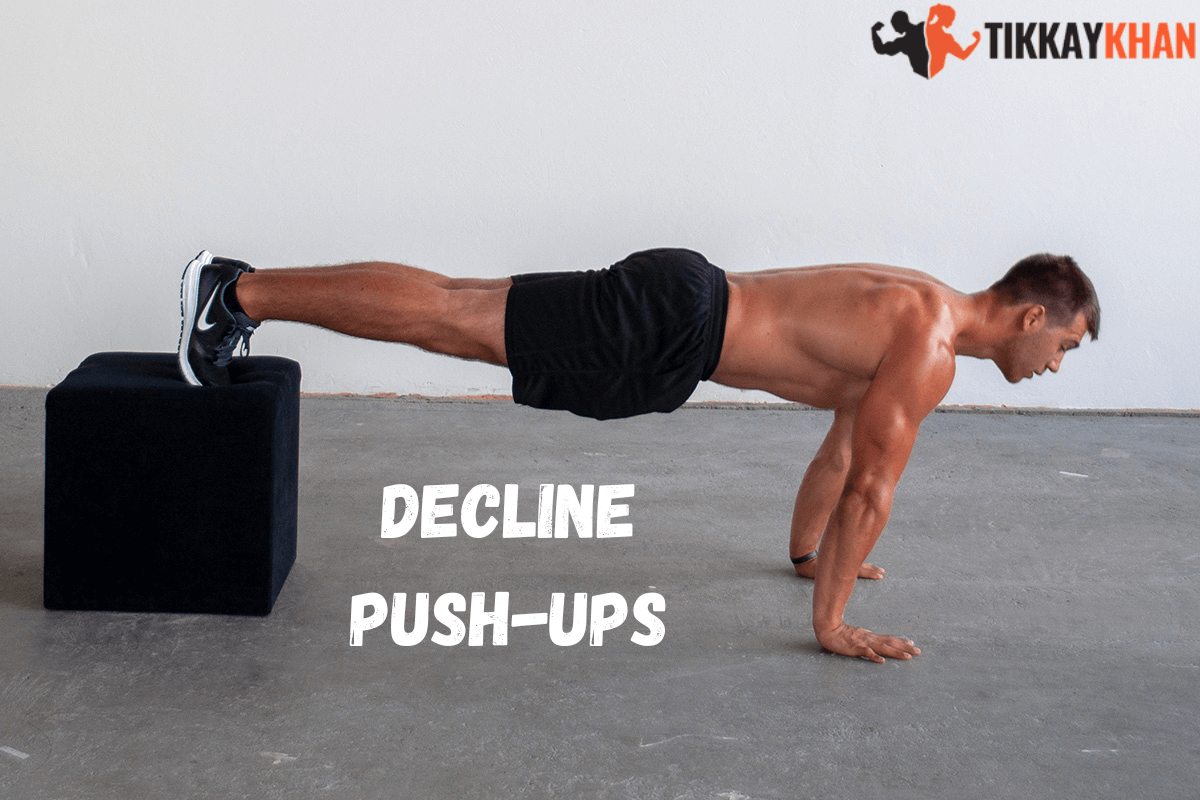 Incline Push-Up Vs Decline Push-Up - Tikkay Khan Incline Push-Up Vs Decline Push-Up - Tikkay Khan