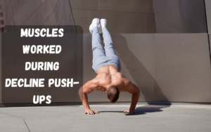All About Decline Push-Ups - Tikkay Khan