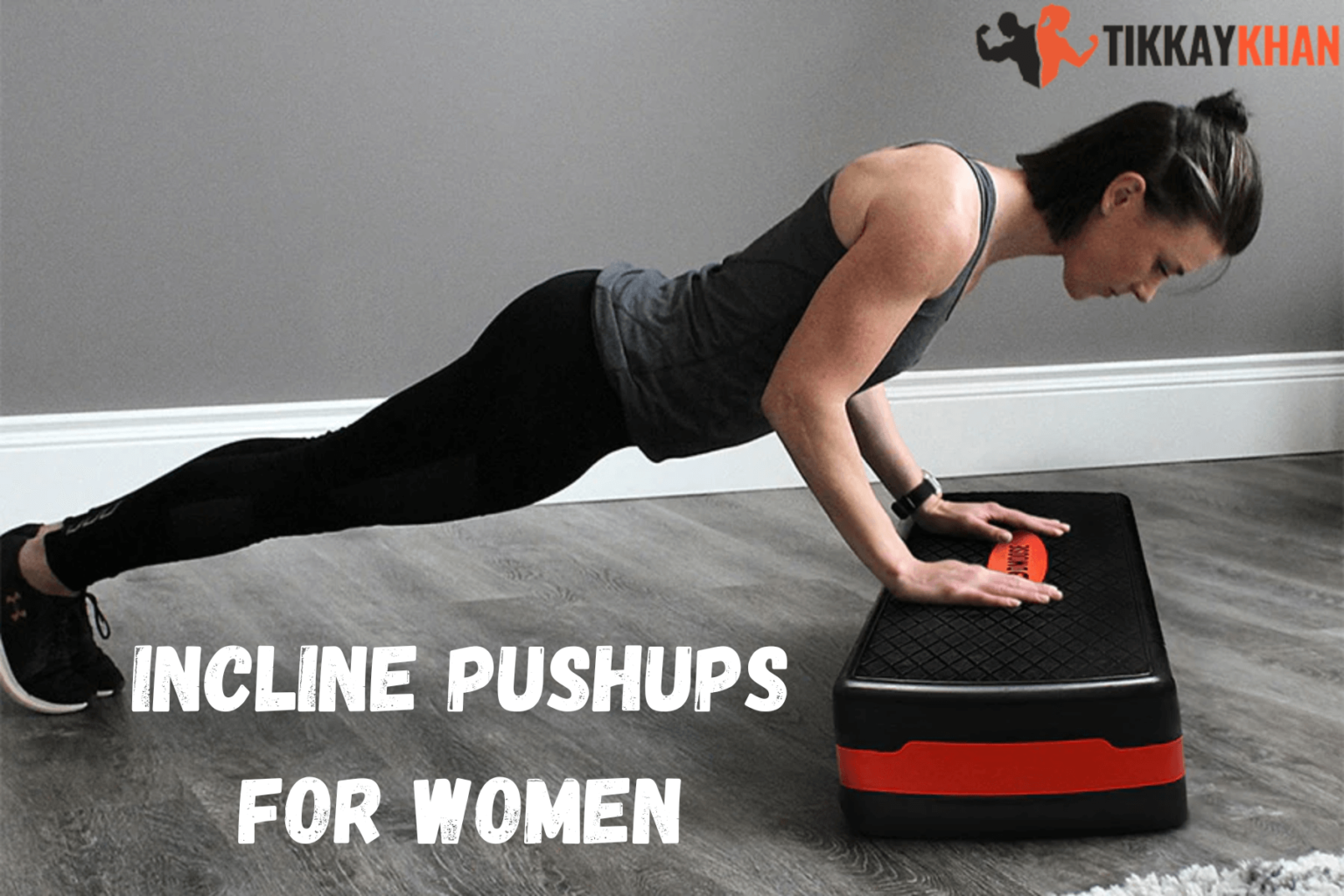 Pushups for Women: Variations, Benefits, and Challenges - Tikkay Khan