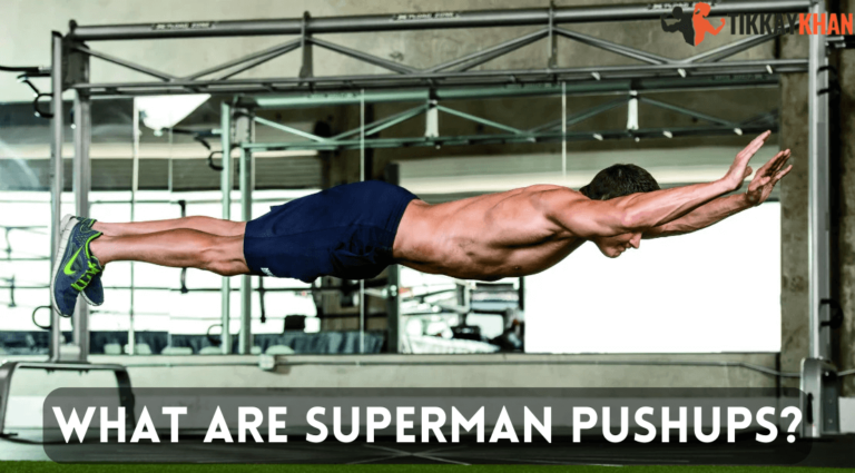 A Comprehensive Guide to Superman Pushups - Tikkay Khan